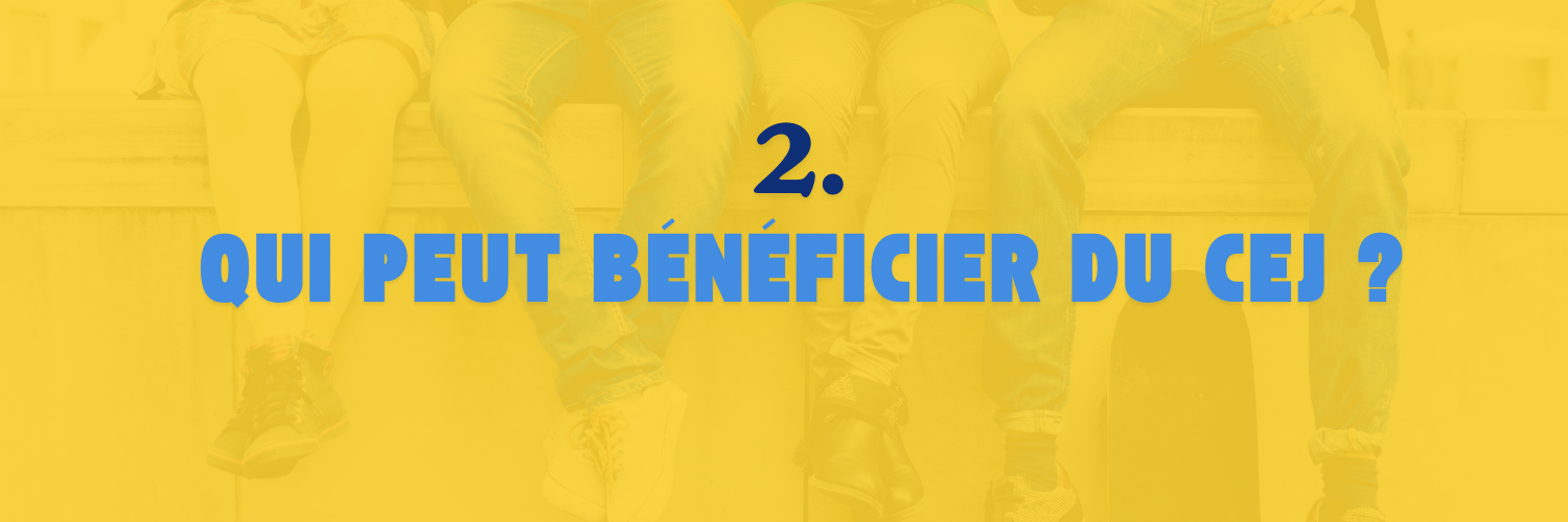 Tout savoir sur le CEJ (Contrat d'Engagement Jeune)